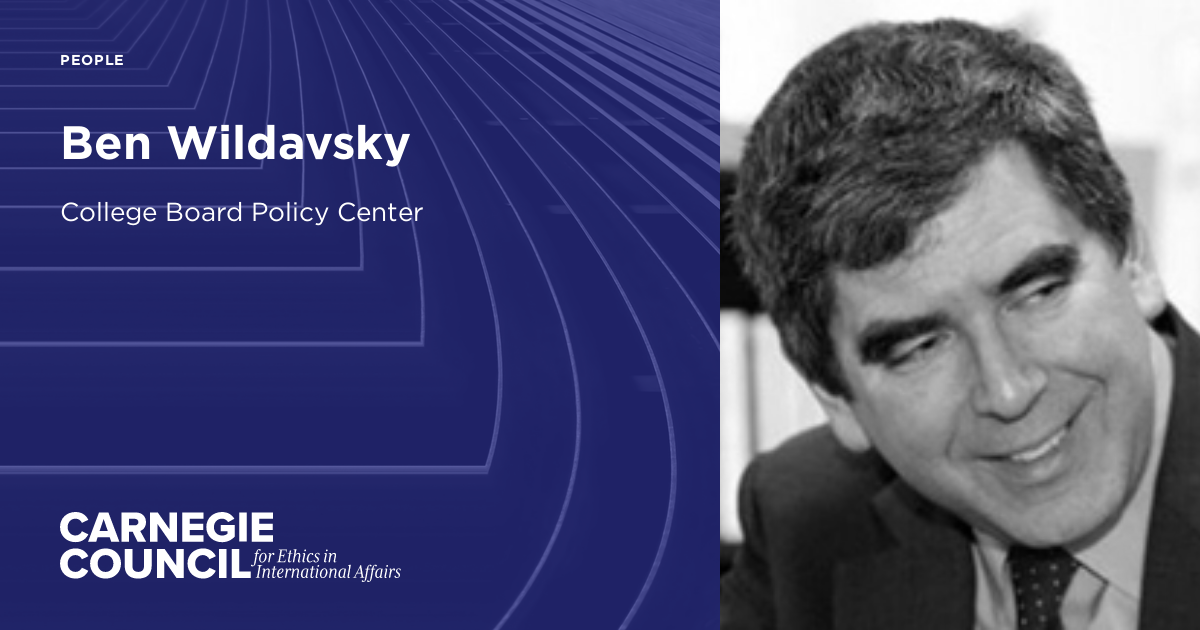 Ben Wildavsky | Carnegie Council for Ethics in International Affairs