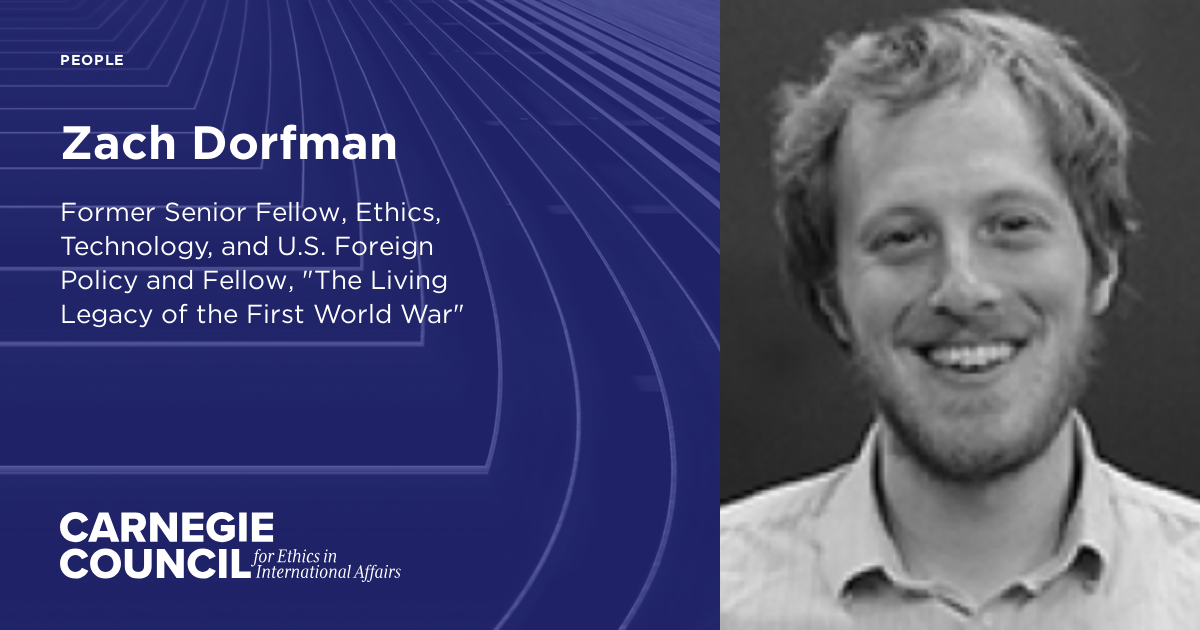 Zach Dorfman | Carnegie Council for Ethics in International Affairs