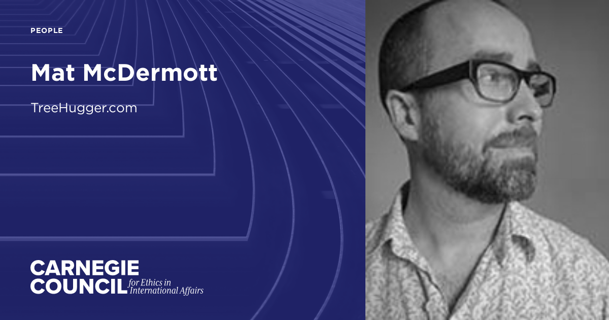 Mat McDermott | Carnegie Council for Ethics in International Affairs