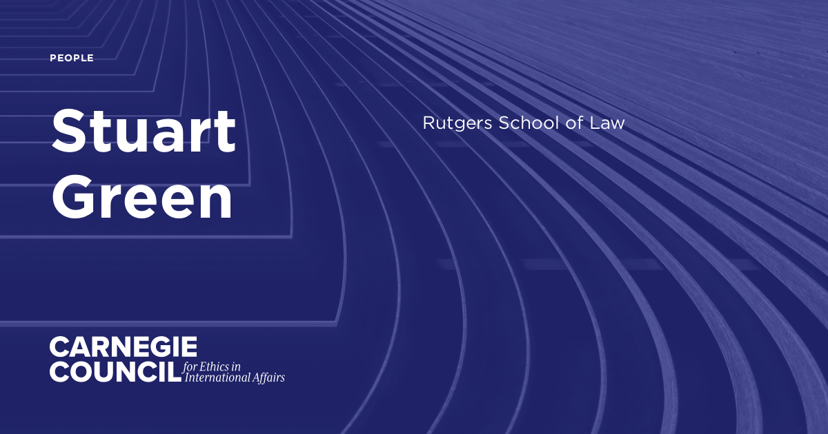 Stuart Green | Carnegie Council for Ethics in International Affairs