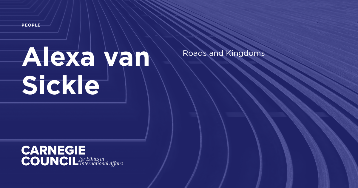 Alexa van Sickle | Carnegie Council for Ethics in International Affairs