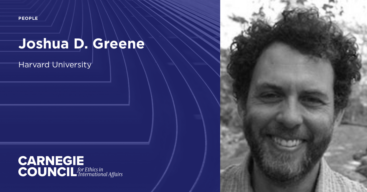 Joshua D. Greene | Carnegie Council for Ethics in International Affairs