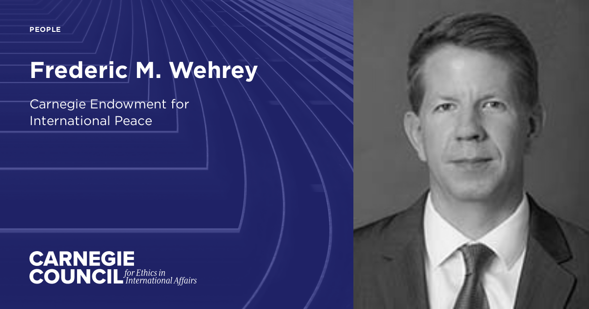 Frederic M. Wehrey | Carnegie Council for Ethics in International Affairs