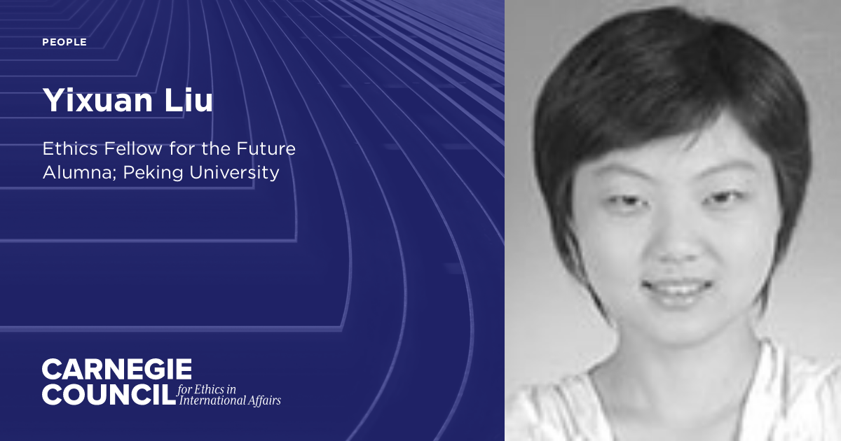 Yixuan Liu | Carnegie Council for Ethics in International Affairs