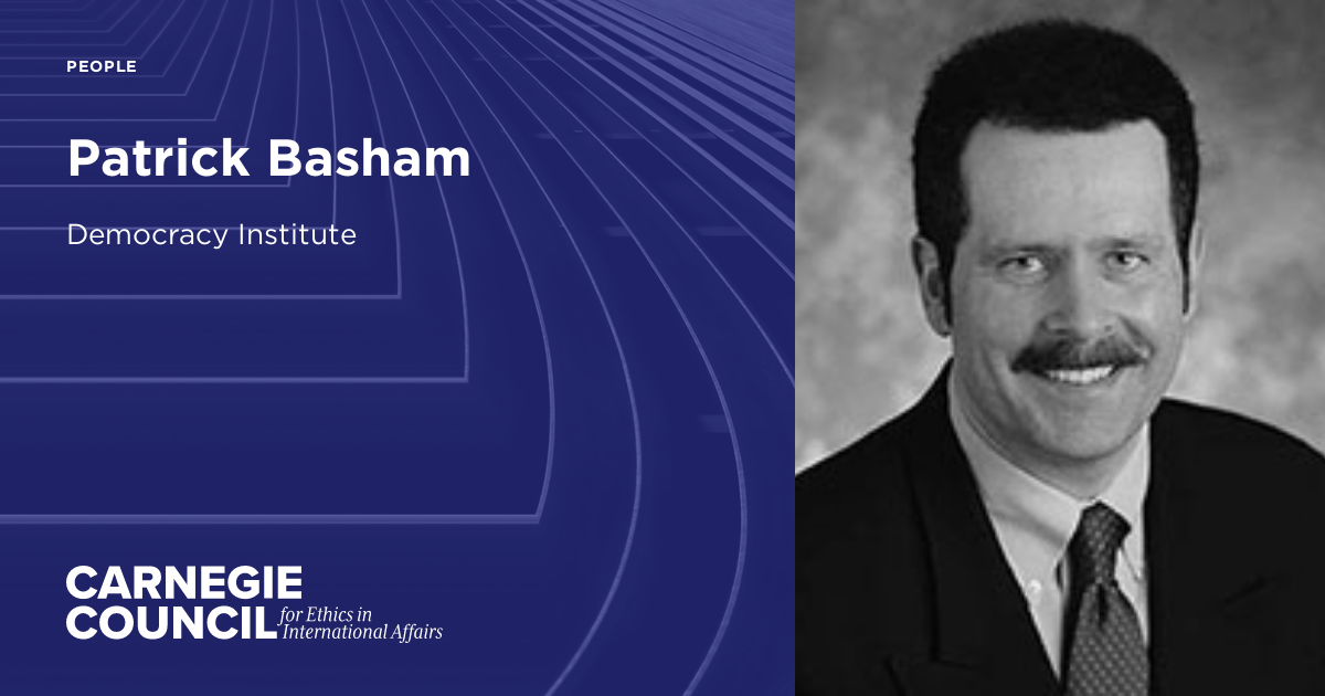 Patrick Basham | Carnegie Council for Ethics in International Affairs