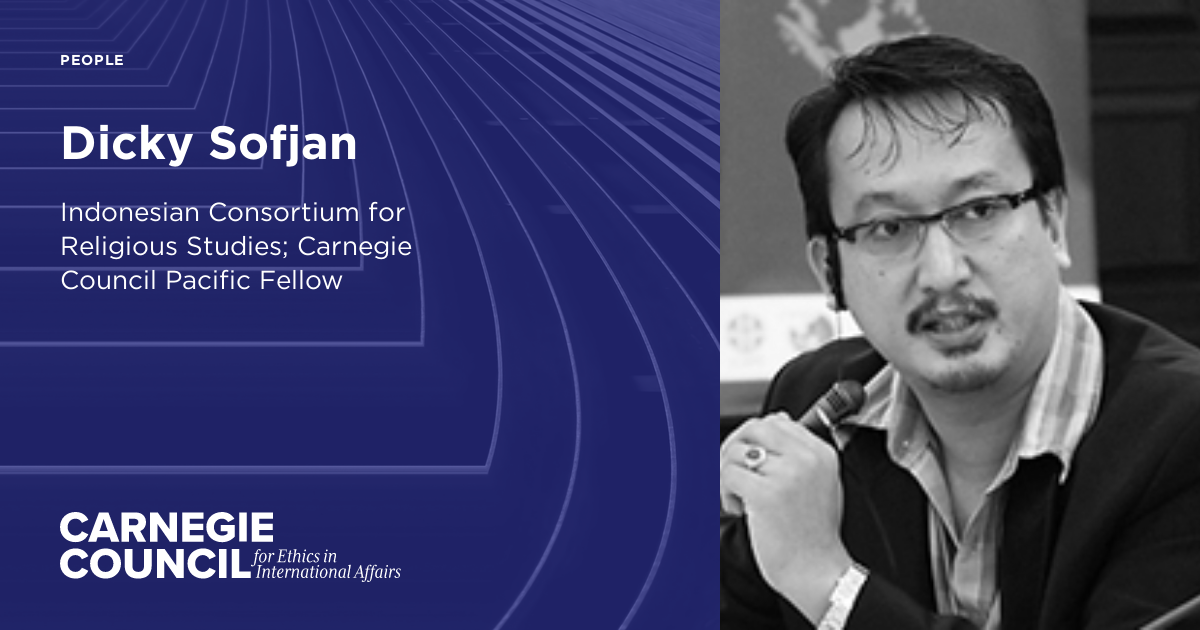 Dicky Sofjan | Carnegie Council for Ethics in International Affairs