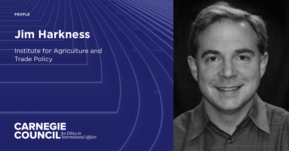 Jim Harkness | Carnegie Council for Ethics in International Affairs