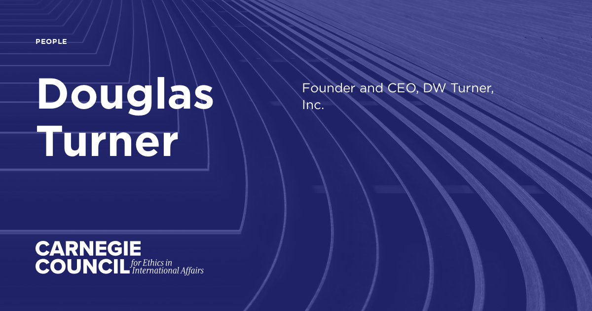 Douglas Turner | Carnegie Council for Ethics in International Affairs