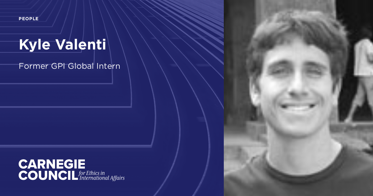 Kyle Valenti | Carnegie Council for Ethics in International Affairs