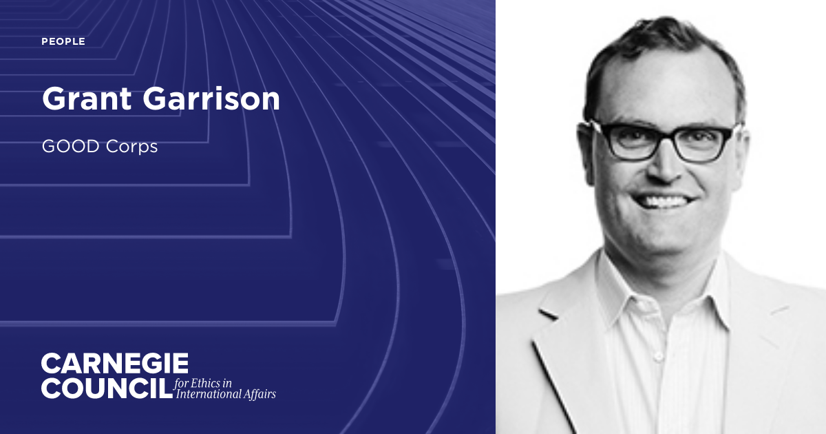 Grant Garrison | Carnegie Council for Ethics in International Affairs