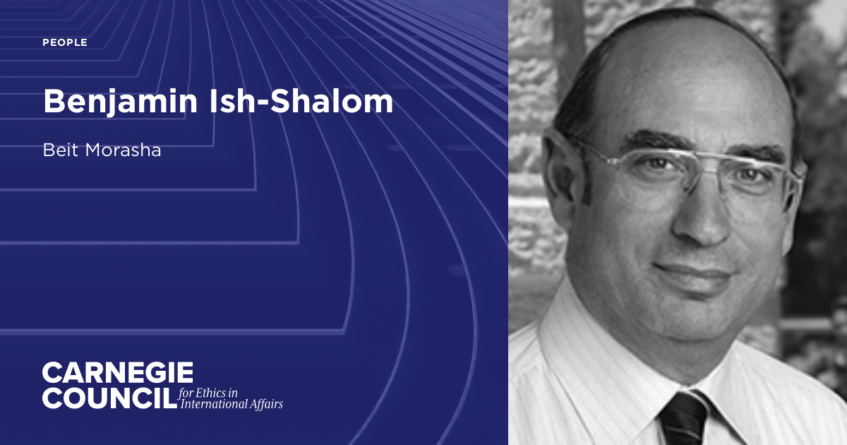 Benjamin Ish-Shalom | Carnegie Council for Ethics in International Affairs