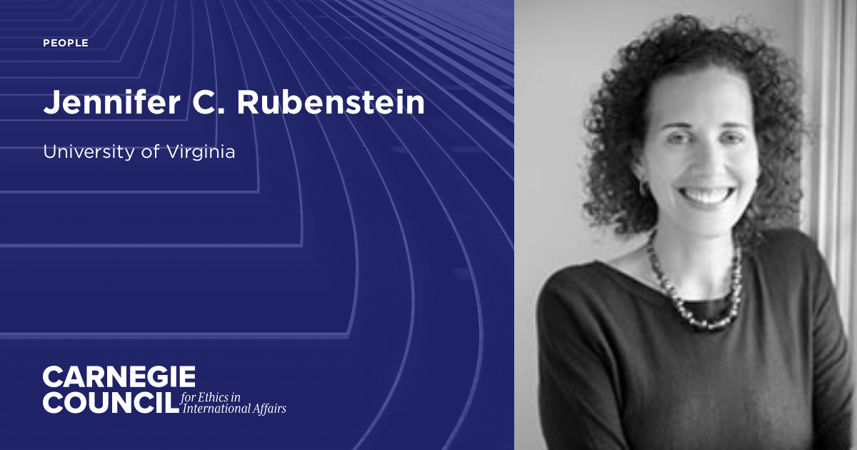 Jennifer C. Rubenstein | Carnegie Council for Ethics in International ...