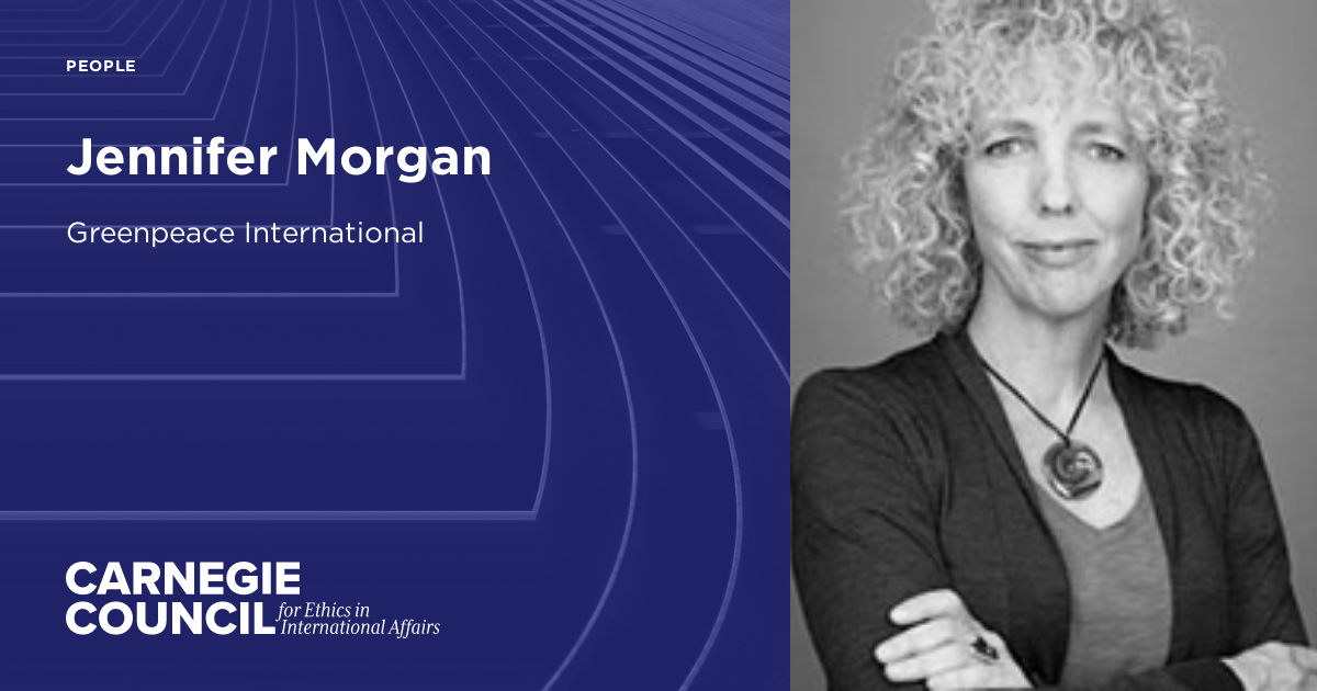 Jennifer Morgan | Carnegie Council for Ethics in International Affairs