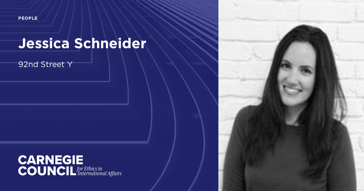 Jessica Schneider | Carnegie Council for Ethics in International Affairs