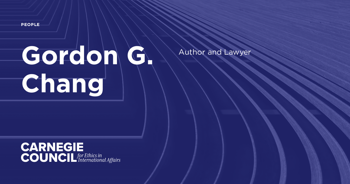 Gordon G. Chang | Carnegie Council for Ethics in International Affairs
