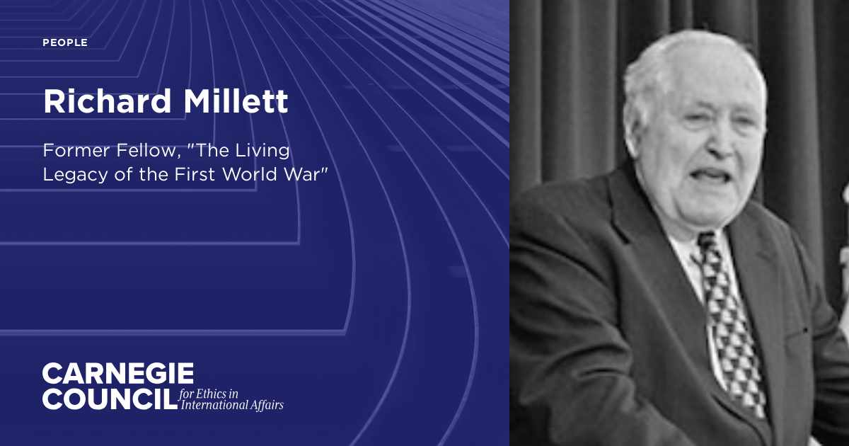 Richard Millett | Carnegie Council for Ethics in International Affairs