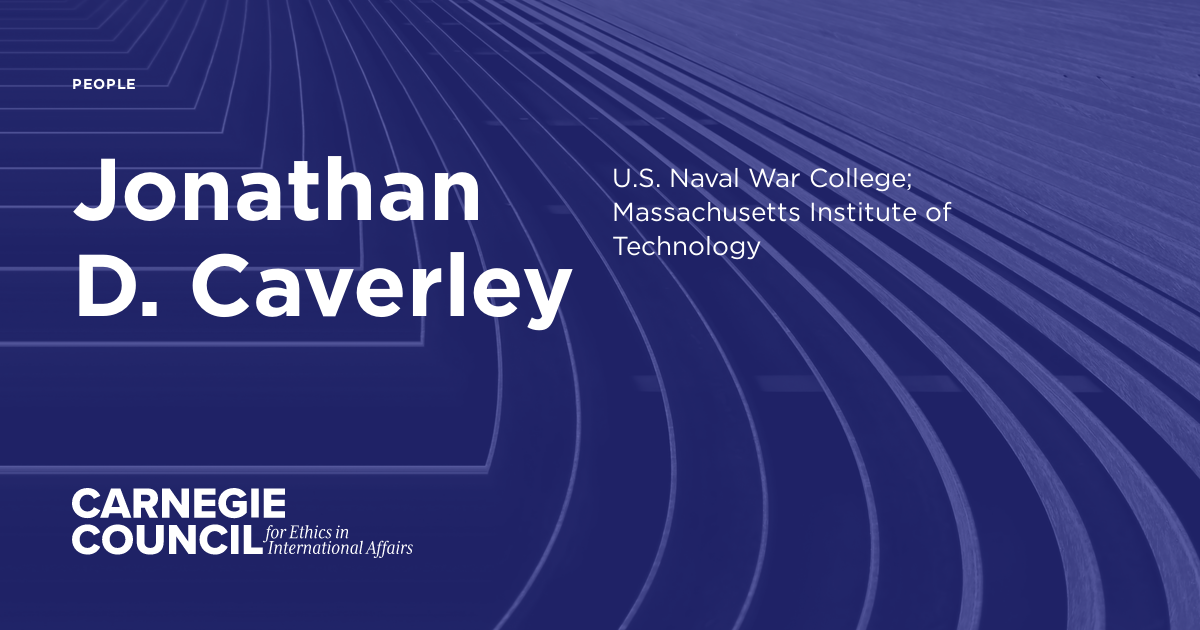 Jonathan D. Caverley | Carnegie Council for Ethics in International Affairs