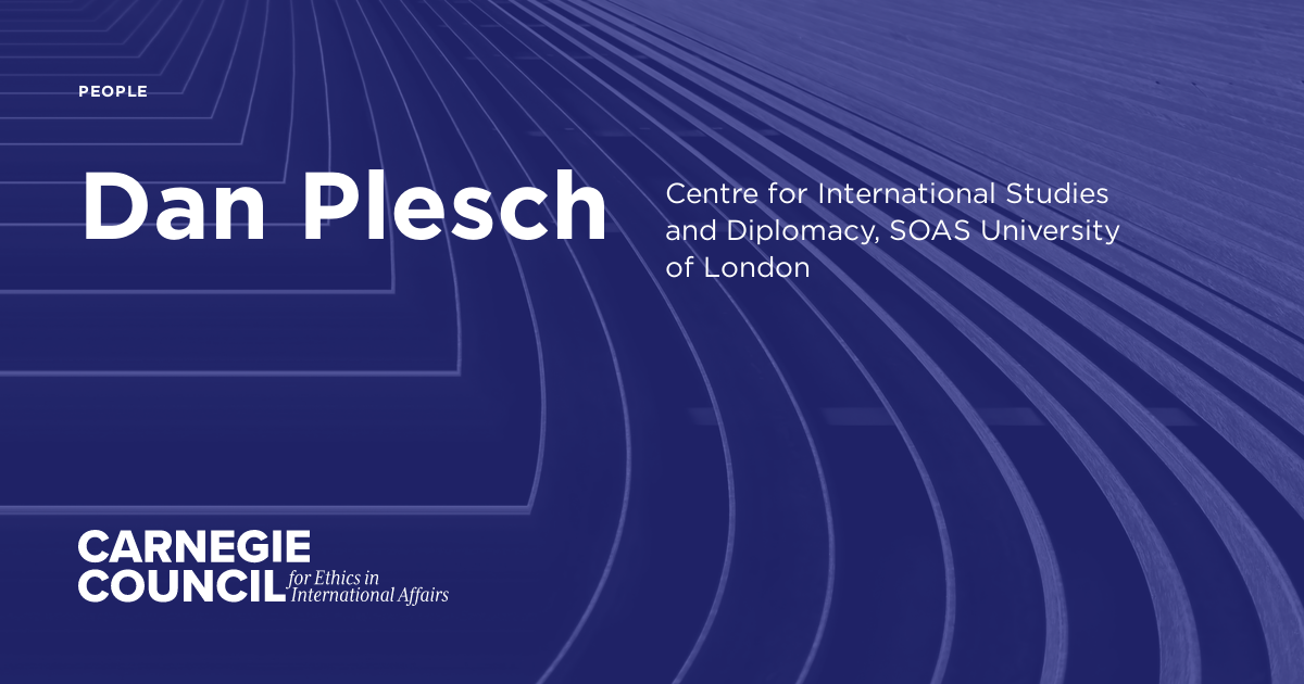 Dan Plesch | Carnegie Council for Ethics in International Affairs