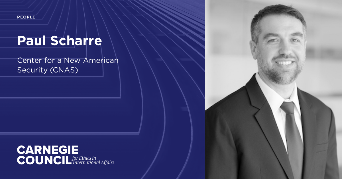 Paul Scharre | Carnegie Council for Ethics in International Affairs
