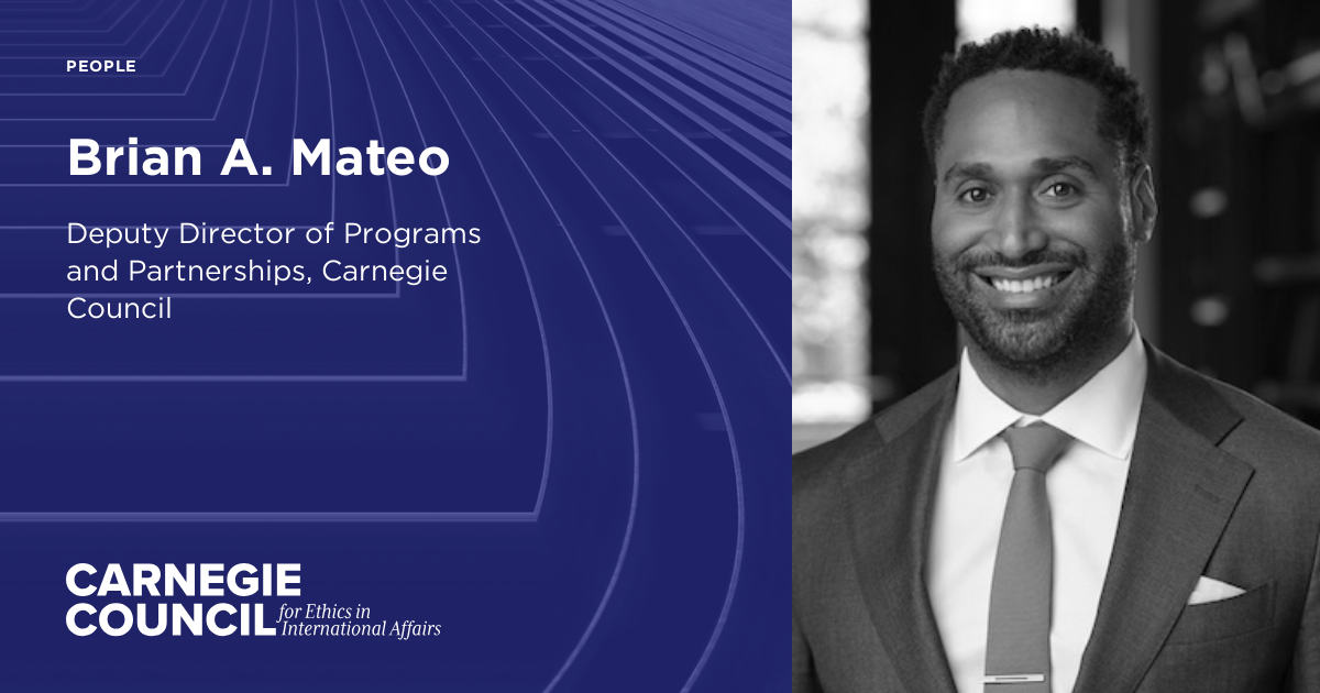 Brian A. Mateo | Carnegie Council for Ethics in International Affairs