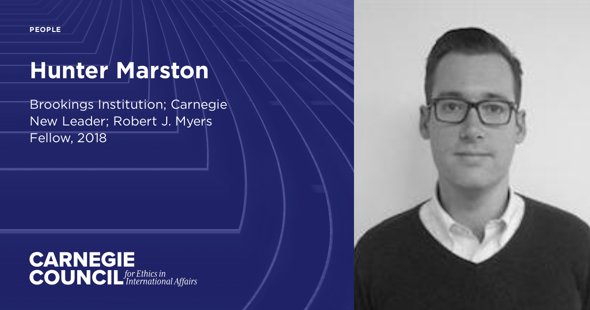 Hunter Marston | Carnegie Council for Ethics in International Affairs