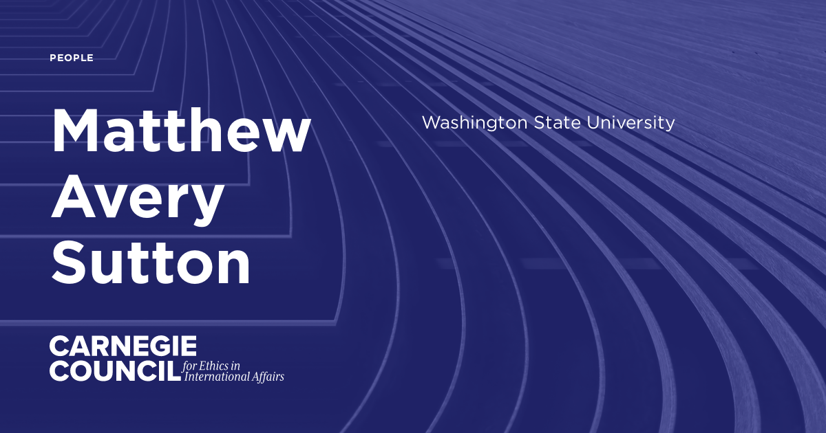 Matthew Avery Sutton | Carnegie Council for Ethics in International Affairs