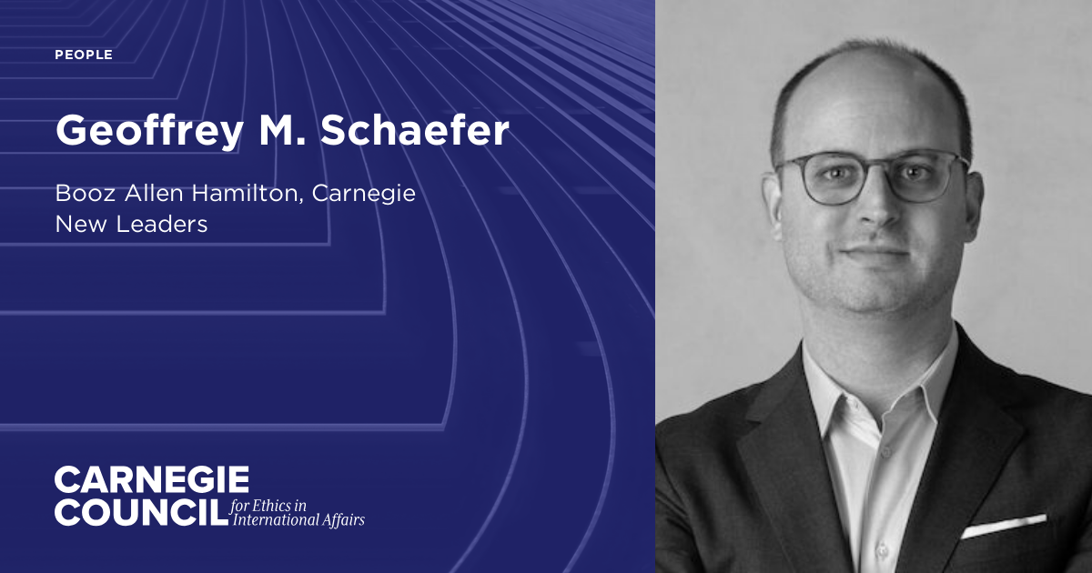 Geoffrey M. Schaefer | Carnegie Council for Ethics in International Affairs